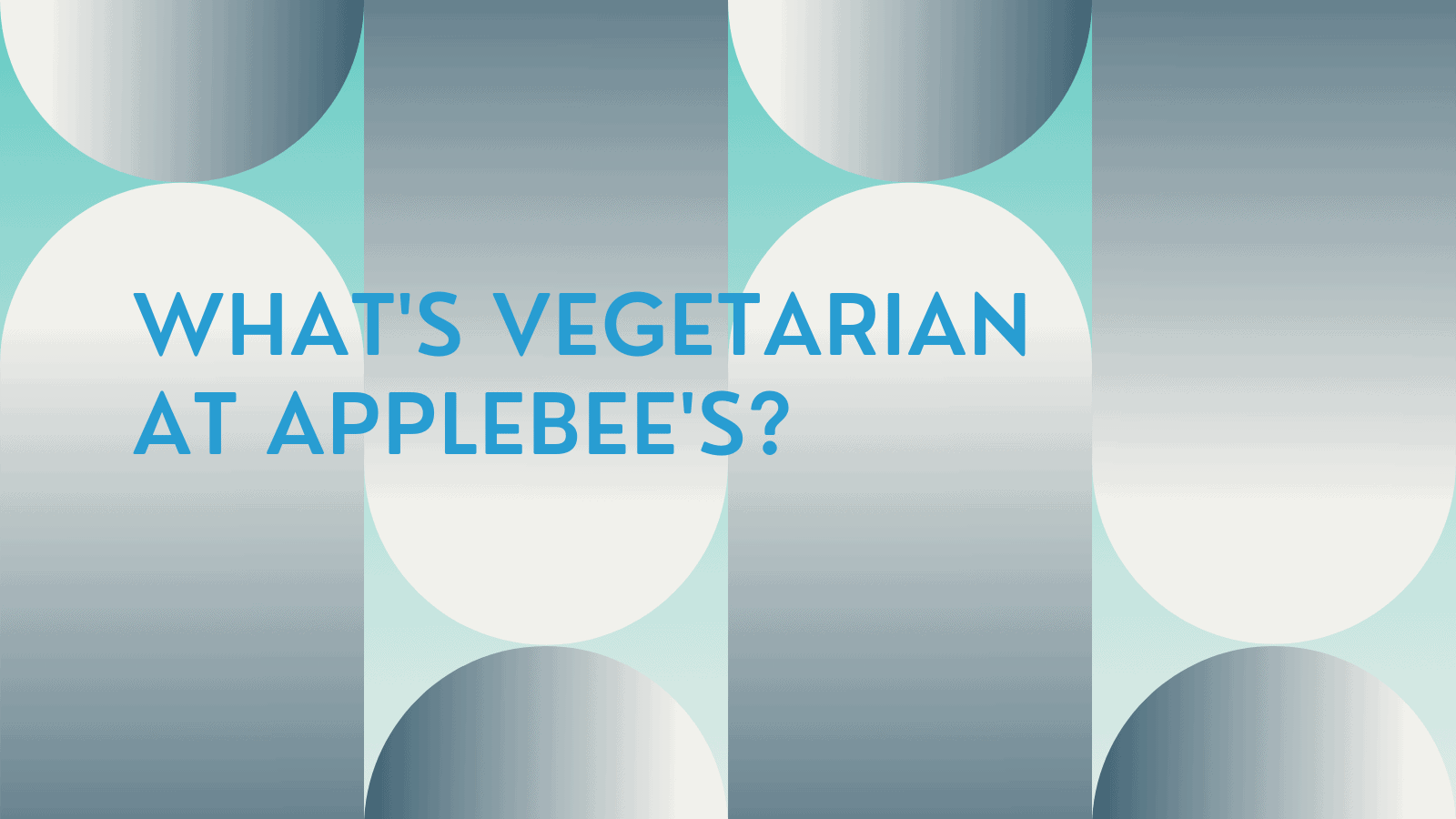 What s Vegetarian at Applebee s What s Vegetarian